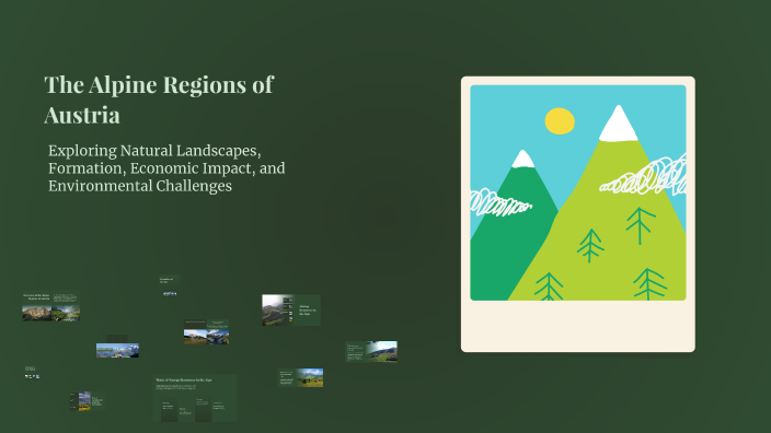 The Alpine Regions of Austria by Kira F on Prezi