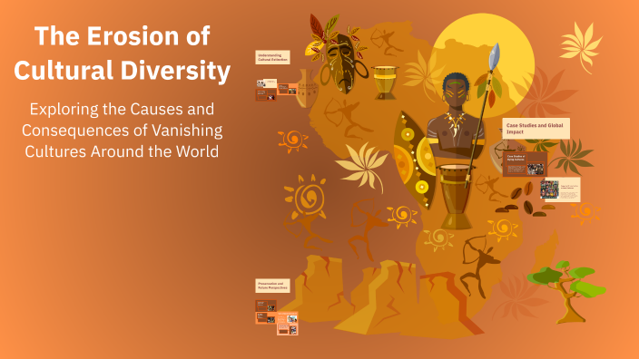 The Erosion of Cultural Diversity by Victoria L on Prezi