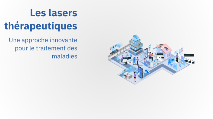 Les lasers thérapeutiques by Mehdi Ramzi on Prezi