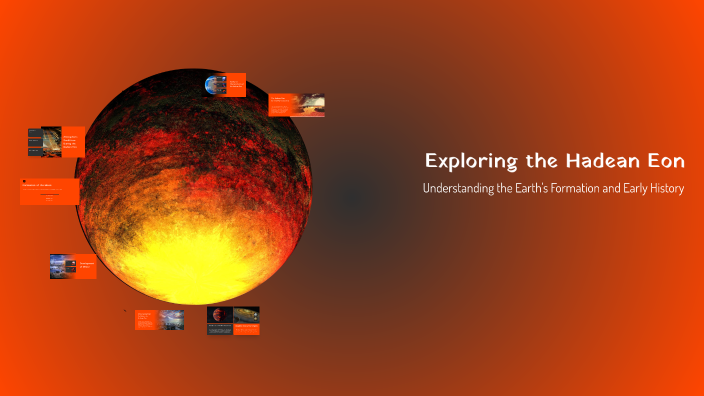 Exploring the Hadean Eon by Polotyt Ifraggg on Prezi