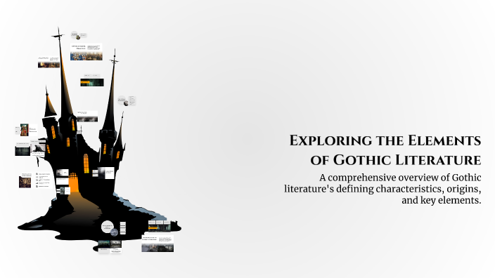 Exploring the Elements of Gothic Literature by Stacey Byrd on Prezi