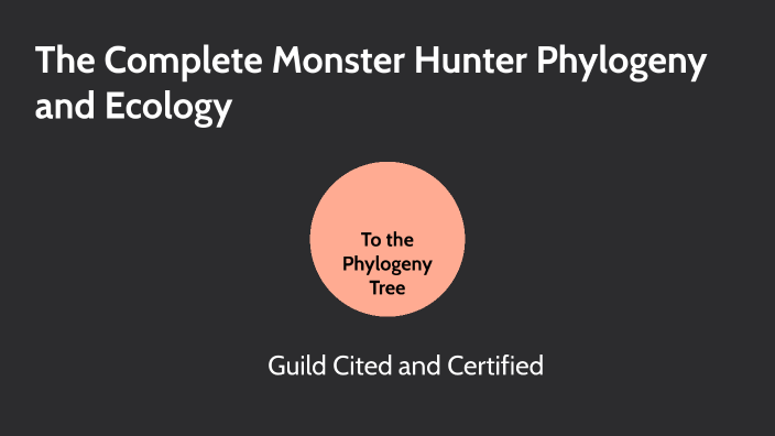 Monster Hunter Phylogeny Tree by Roland Holmdahl on Prezi