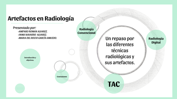Artefactos en Radiología by Maria del Rocio Garcia Amuedo on Prezi