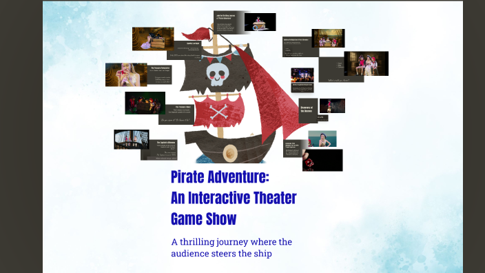 Pirate Adventure: An Interactive Theater Game Show by Iana M on Prezi