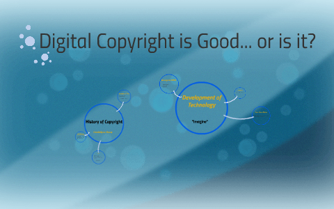 Digital Copyright is Good... or is it? by Amber Revak on Prezi
