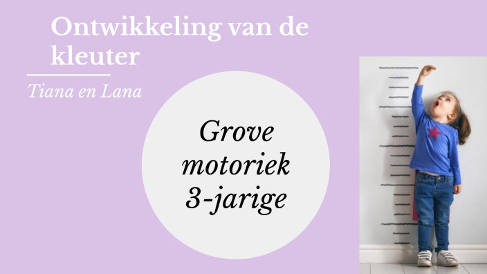 grove motoriek 3-jarige by Tiana Vandevelde on Prezi