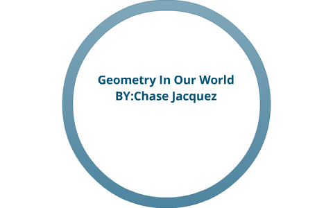 Geometry In Our World Project by C Jacquez on Prezi