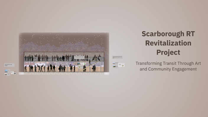 Scarborough RT Revitalization Project by m r on Prezi
