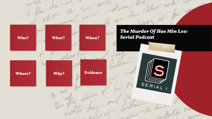 The Murder Of Hae Min Lee: Serial Podcast by angela boulet on Prezi