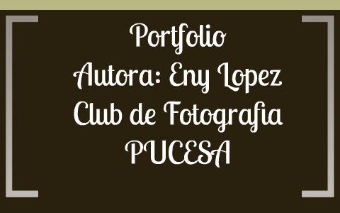 Portfolio by Eny Lopez on Prezi