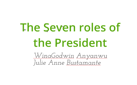 The Seven Roles of the President by Winfenity 0 on Prezi