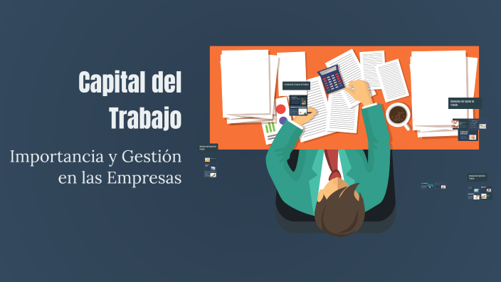 Capital del Trabajo by MARINA ELENA LOPEZ GODINEZ on Prezi