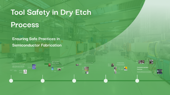 Tool Safety in Dry Etch Process by Dhruv Chalasani on Prezi
