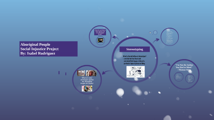 Aboriginal People Social Injustice Project by Isabel Rodriguez on Prezi