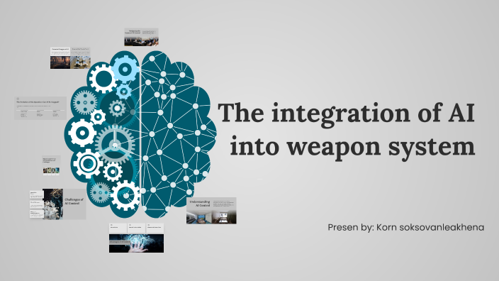 The integration of AI into weapon system by Chhum Bunchhean on Prezi