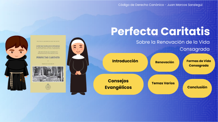 Perfecta Caritatis by Hno. Juan Marcos del Espíritu Santo on Prezi