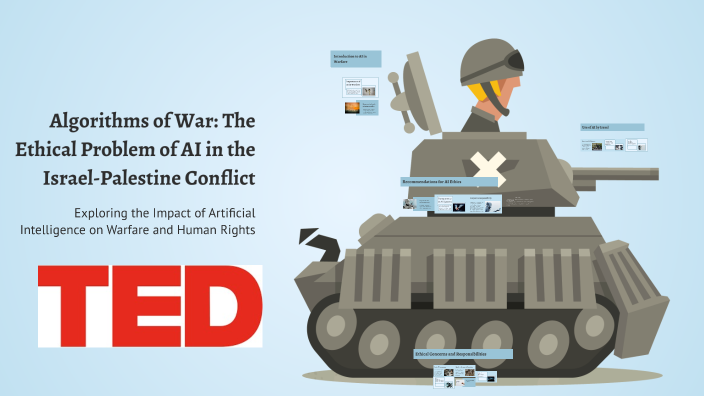 Algorithms of War: The Ethical Problem of AI in the Israel-Palestine ...