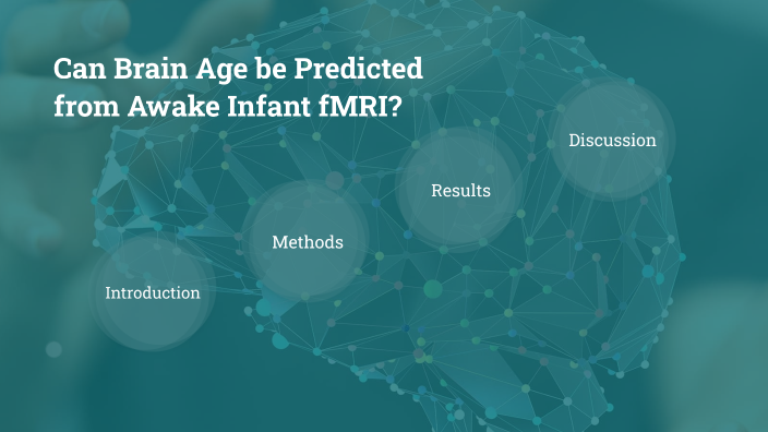 Science Meeting - Can Brain Age be Predicted from Awake Infant fMRI? by ...
