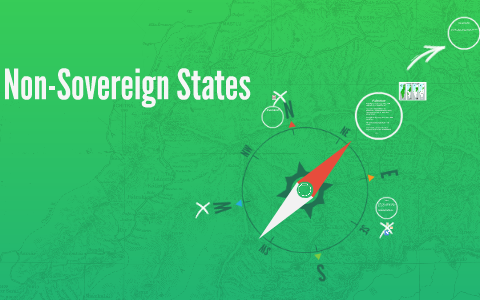 Non-Sovereign States by Paige Botjer on Prezi