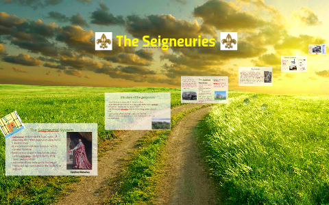 The Seigneuries by Harleen Sohal on Prezi