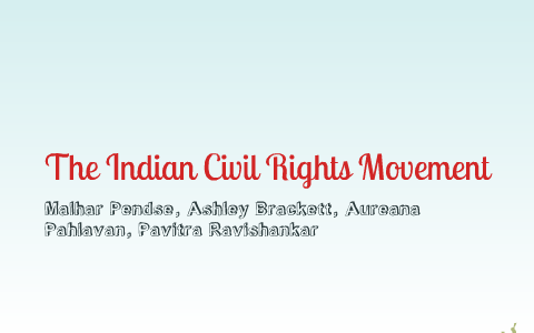 Indian Civil Rights Movement by M P on Prezi