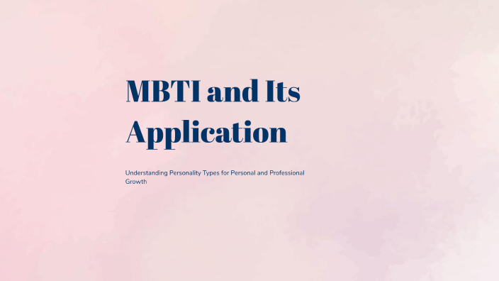 MBTI and Its Application by Chong En on Prezi