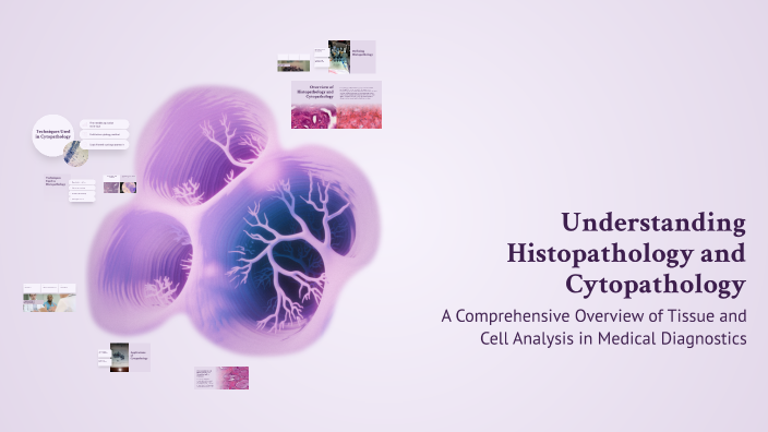 Understanding Histopathology and Cytopathology by Mathias Mugoni on Prezi