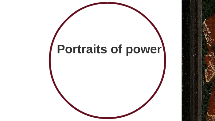 Portraits of power by Maria Storevik on Prezi