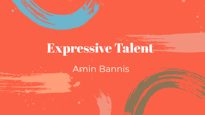 Unveiling Expressive Talent by Amin Bannis on Prezi