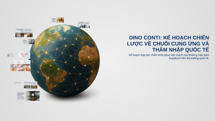 DINO CONTI: KẾ HOẠCH CHIẾN LƯỢC VỀ CHUỖI CUNG ỨNG VÀ THÂM NHẬP QUỐC TẾ ...