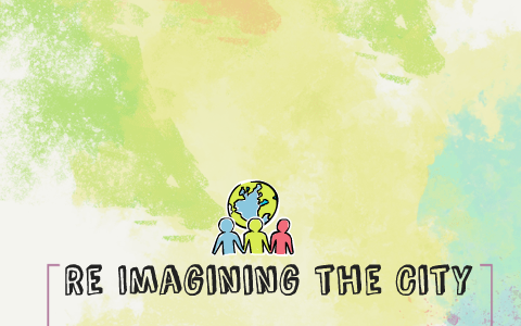 Re imagining the City by Toyin Coker on Prezi