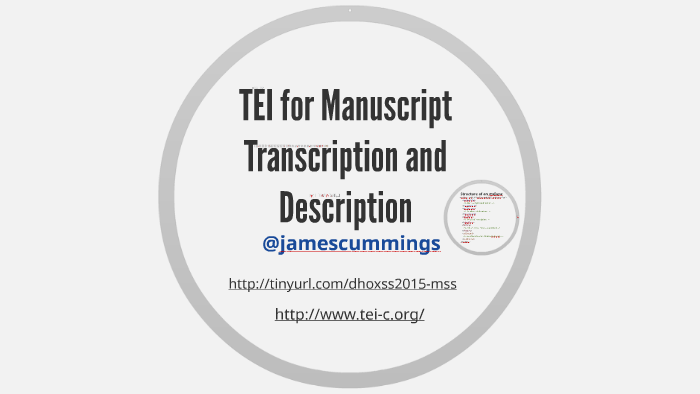 TEI for Manuscript Transcription and Description by James Cummings on Prezi