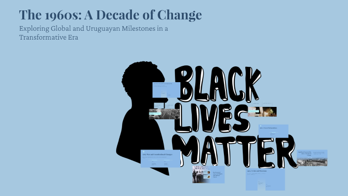 The 1960s: A Decade of Change by Anaclara Cavalheiro on Prezi