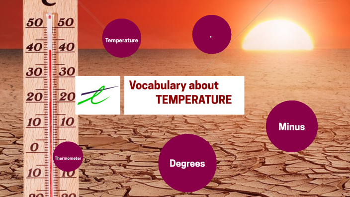 Vocabulary about TEMPERATURE by Sergio Enrique Vasquez Rodriguez on Prezi