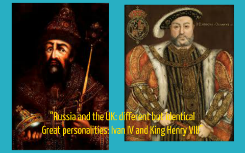 Henry VIII and Ivan IV by Maria Zatolokina on Prezi