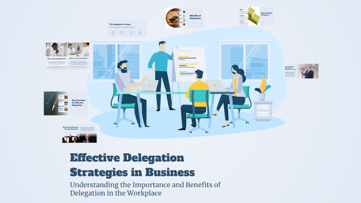 Effective Delegation Strategies in Business by Md Aadil on Prezi