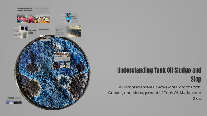 Understanding Tank Oil Sludge and Slop by M Fssh on Prezi