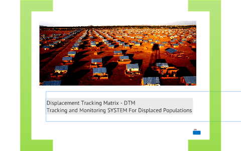 Displacement Tracking Matrix (DTM - IOM) by DTM Haiti on Prezi