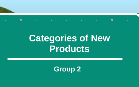 Categories of New Products by on Prezi
