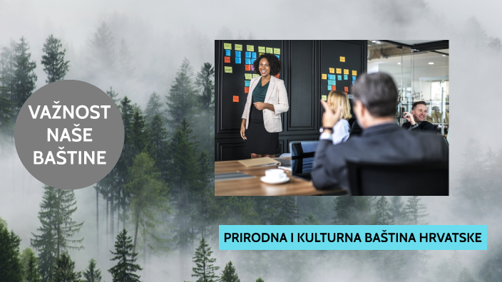 PRIRODNA I KULTURNA BAŠTINA HRVATSKE by Matias Talan on Prezi