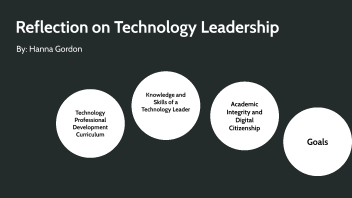 Reflection on Technology Leadership by Hanna Gordon on Prezi