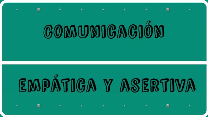 Comunicación Empatica y Asertiva by florencia ramirez on Prezi Comunicación Empatica y Asertiva by florencia ramirez on Prezi