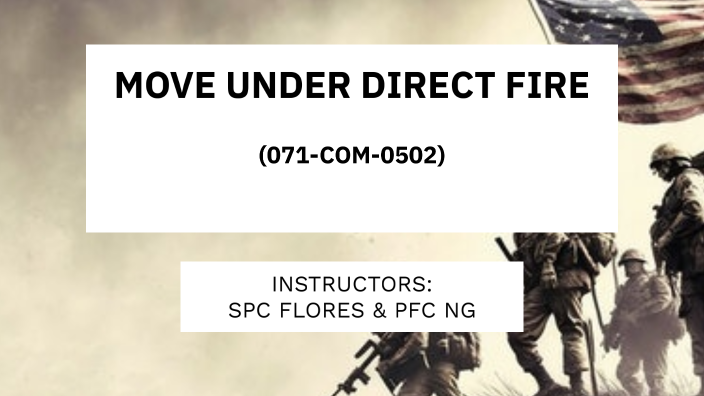 MOVE UNDER DIRECT FIRE by Mary Flores on Prezi