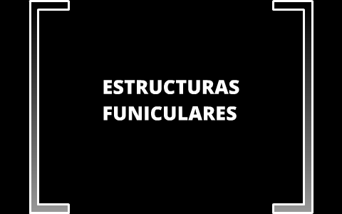 ESTRUCTURAS FUNICULARES by Victoria de Leon on Prezi