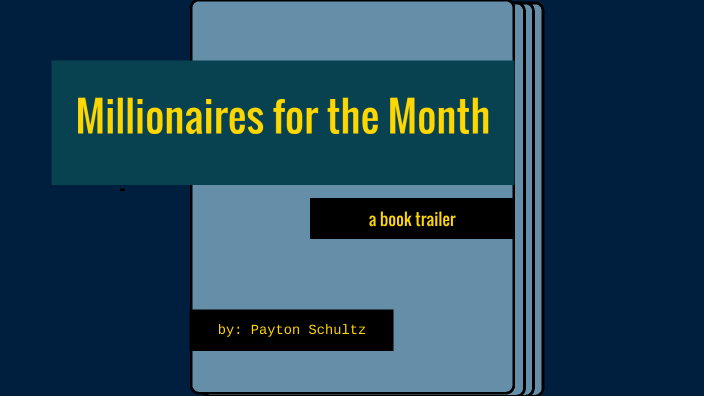Millionaires for the Month by payton schultz on Prezi