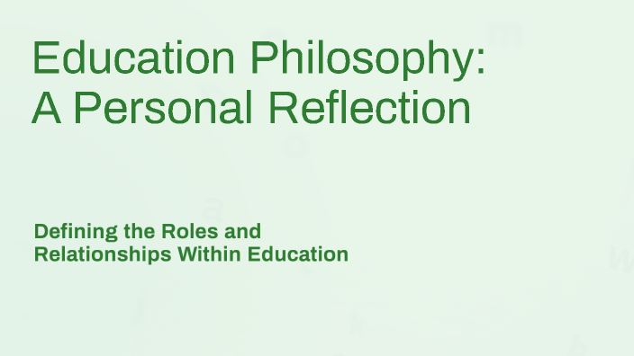 Education Philosophy: A Personal Reflection by JoeManuel Gomez on Prezi