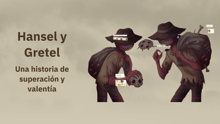 Hansel y Gretel by HAROLD ISAAC TORRES ORTIZ on Prezi