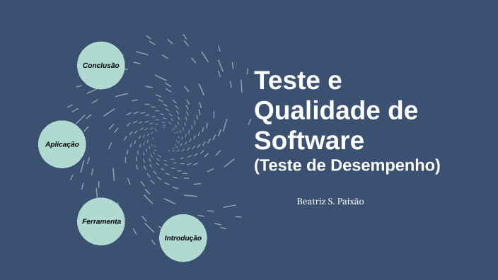 Teste e Qualidade de Software by Beatriz Paixao on Prezi Teste e Qualidade de Software by Beatriz Paixao on Prezi