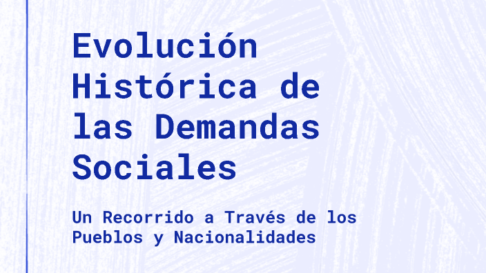Evolución Histórica de las Demandas Sociales by eulalia acero on Prezi