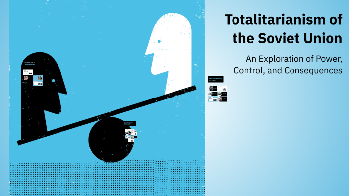 Totalitarianism of the Soviet Union by Gvanca Goca on Prezi